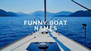 90+ Funniest Names For Boats – Mighty Boat